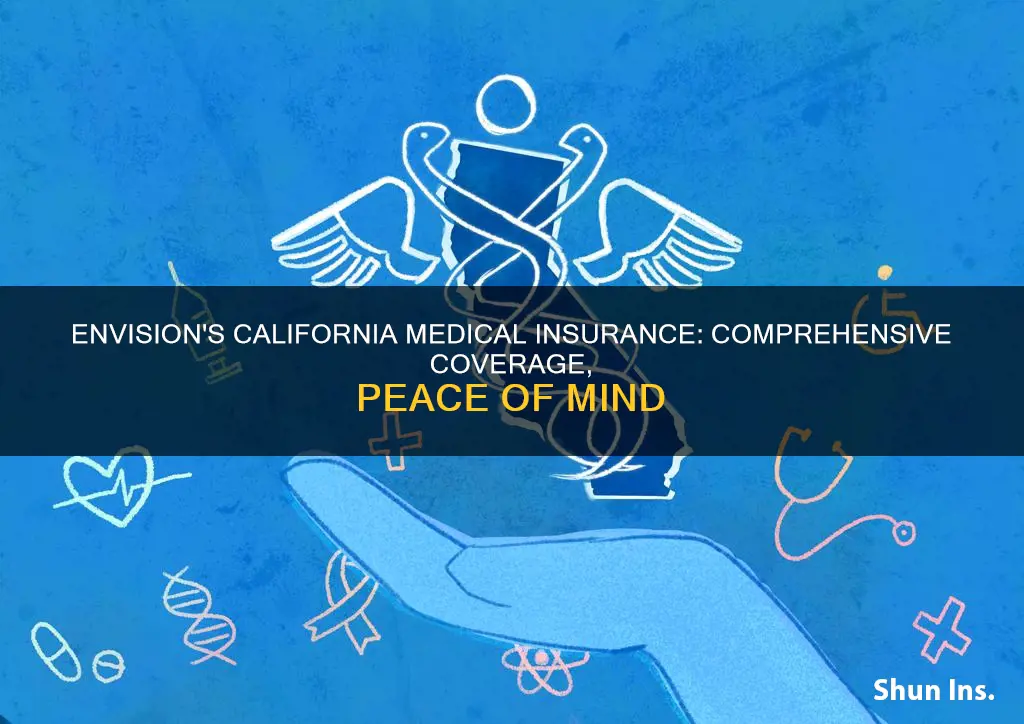 Envision's California Medical Insurance: Comprehensive Coverage, Peace ...