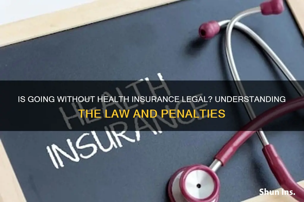 Is Going Without Health Insurance Legal? Understanding The Law And ...