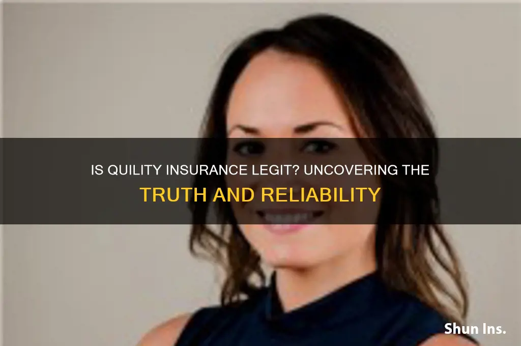 Is Quility Insurance Legit? Uncovering The Truth And Reliability | ShunIns
