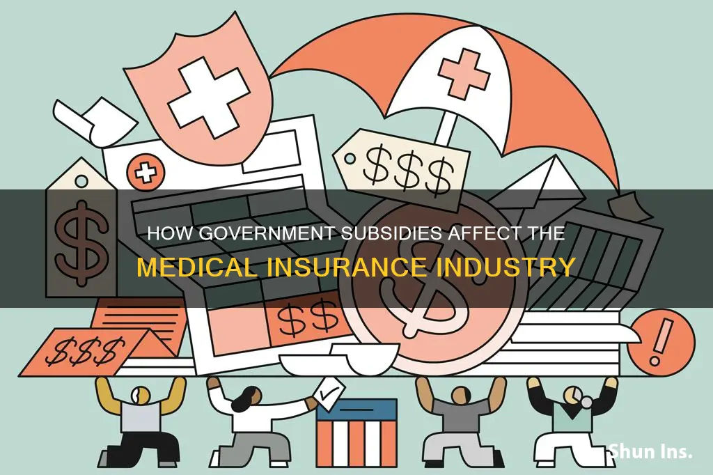 How Government Subsidies Affect The Medical Insurance Industry | ShunIns