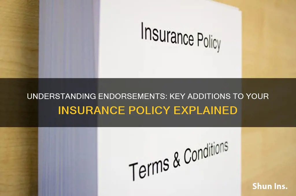Understanding Endorsements: Key Additions To Your Insurance Policy ...