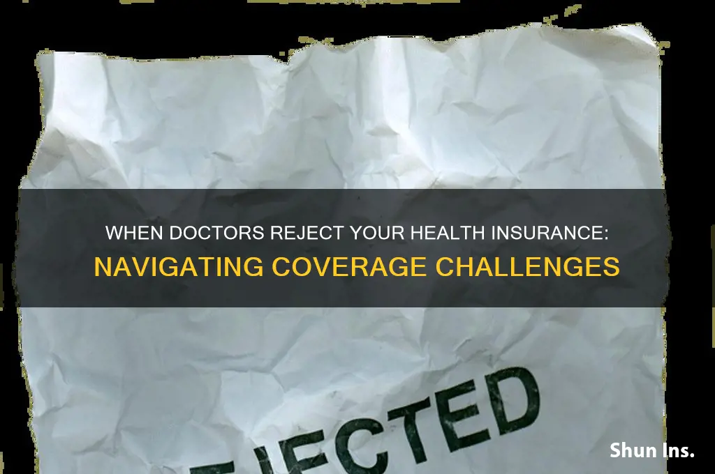 When Doctors Reject Your Health Insurance: Navigating Coverage ...
