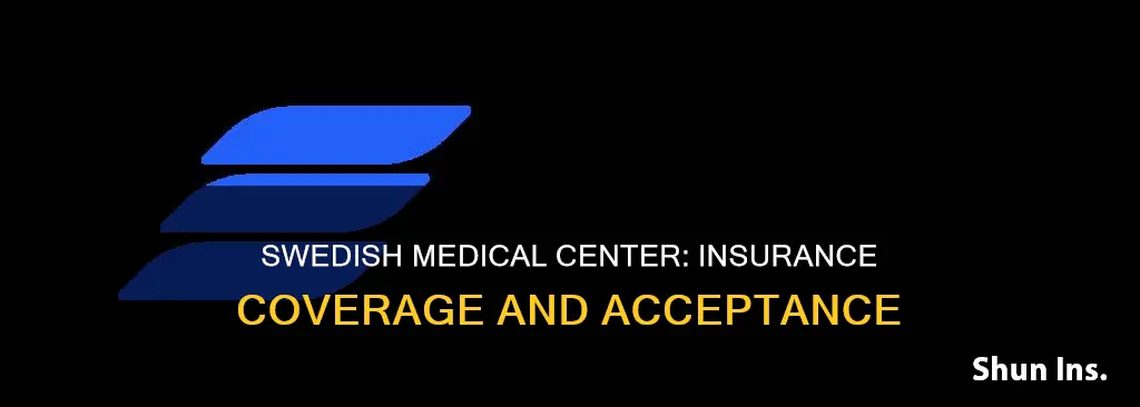 Swedish Medical Center: Insurance Coverage And Acceptance | ShunIns