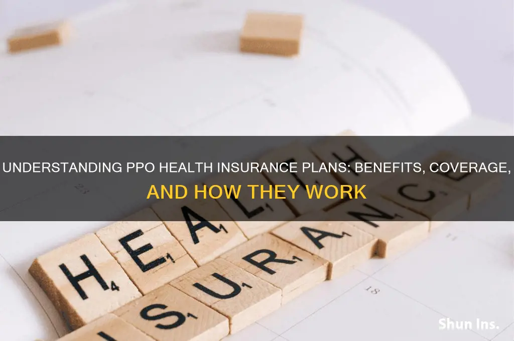 Understanding Ppo Health Insurance Plans: Benefits, Coverage, And How ...