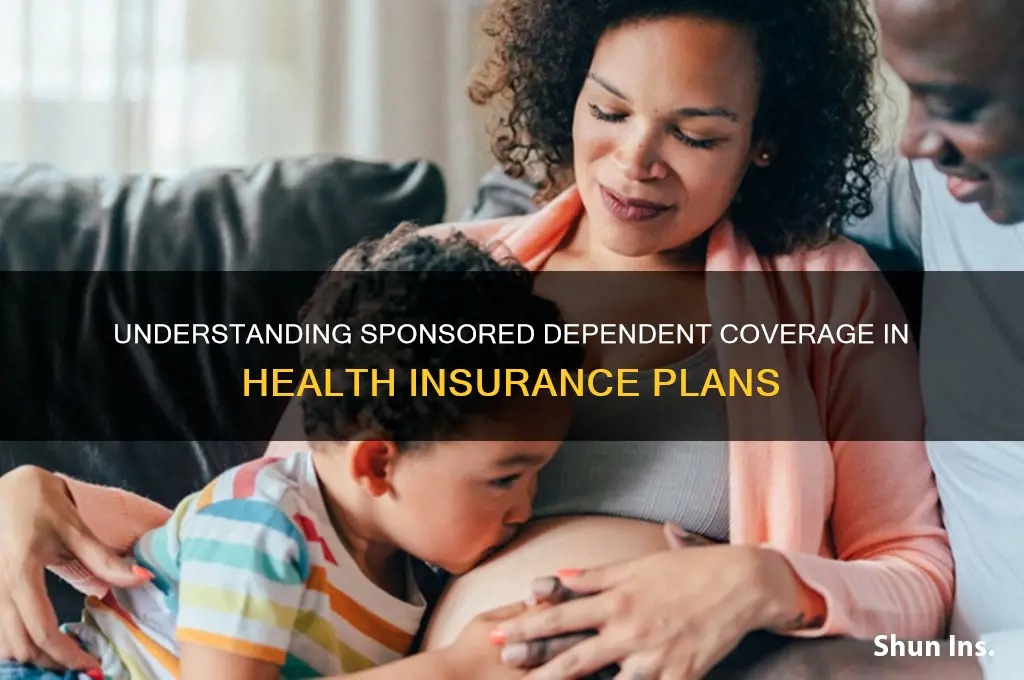 Understanding Sponsored Dependent Coverage In Health Insurance Plans ...