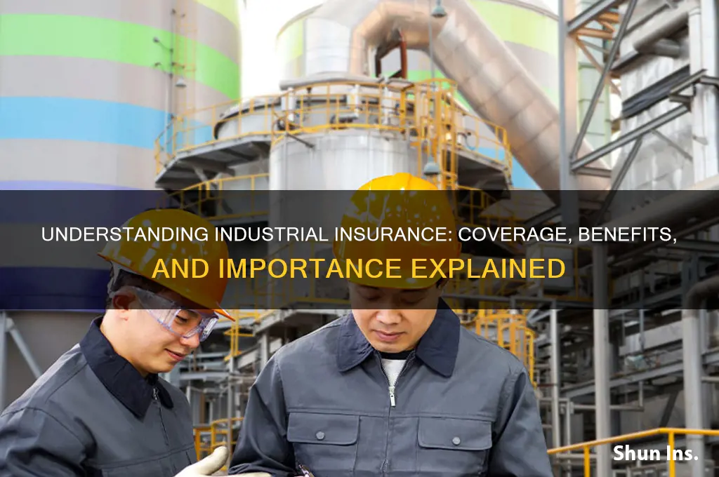 Understanding Industrial Insurance: Coverage, Benefits, And Importance ...