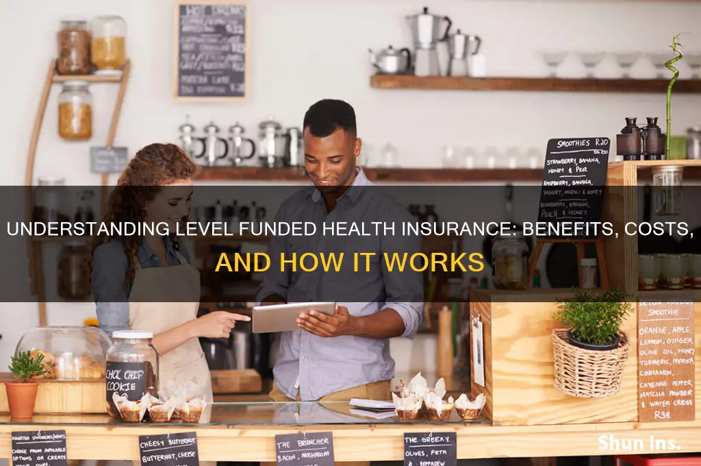 Understanding Level Funded Health Insurance: Benefits, Costs, And How ...
