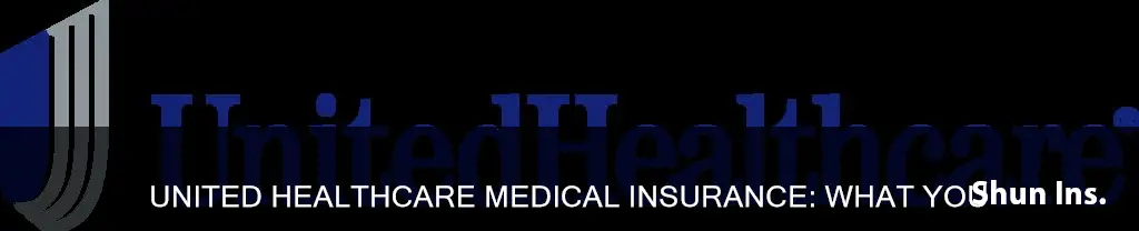 United Healthcare Medical Insurance: What You Need To Know | ShunIns