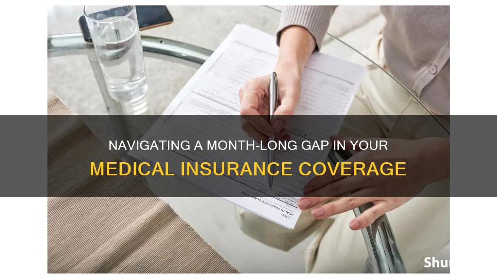 Navigating A Month-Long Gap In Your Medical Insurance Coverage | ShunIns