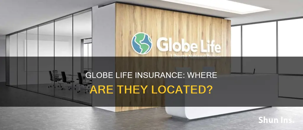 Globe Life Insurance: Where Are They Located? | ShunIns