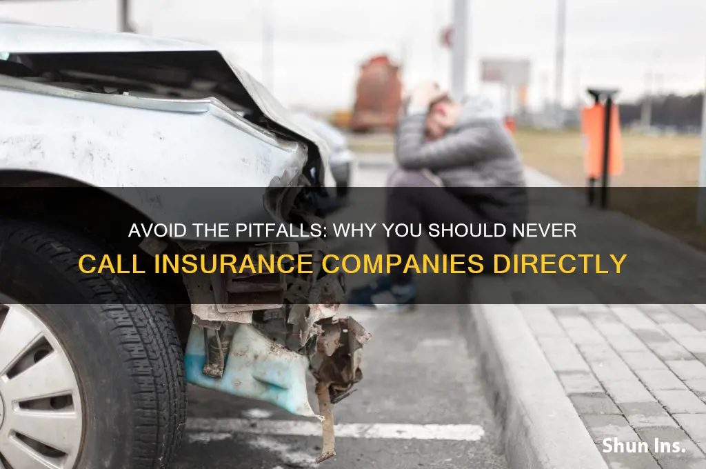 Avoid The Pitfalls: Why You Should Never Call Insurance Companies ...