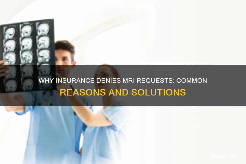Why Insurance Denies Mri Requests: Common Reasons And Solutions | ShunIns